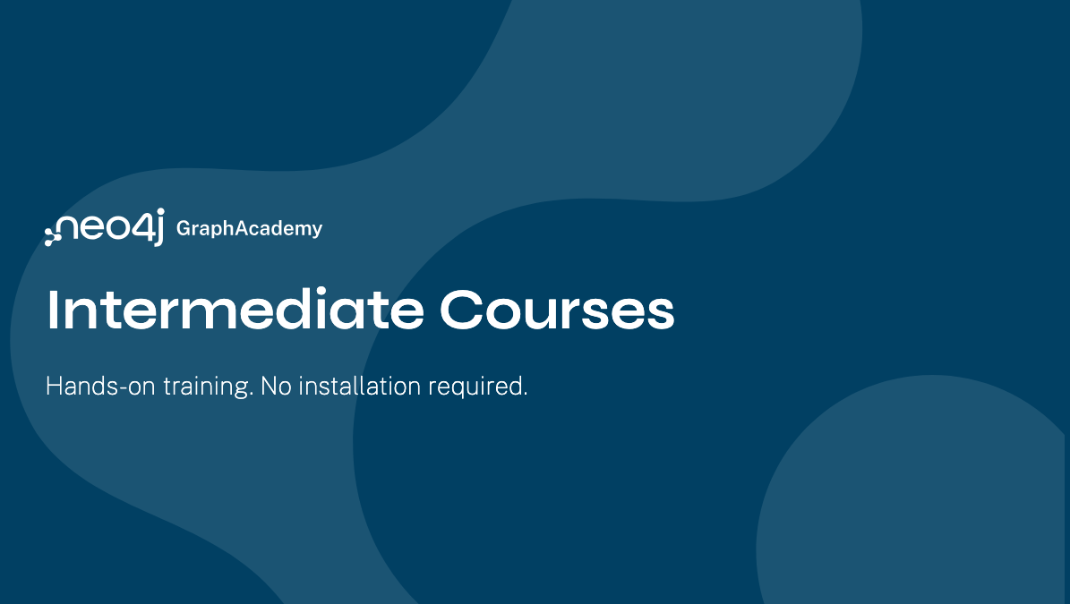Intermediate Courses | Free Neo4j Courses from GraphAcademy