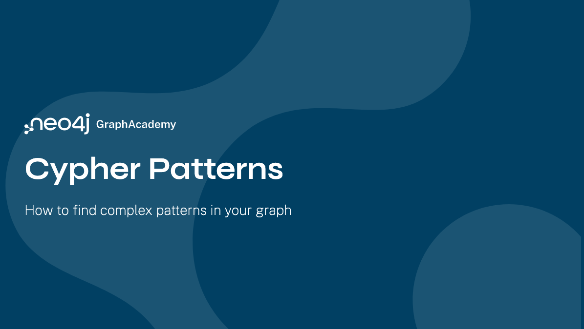 Cypher Patterns | Cypher | Free Neo4j Courses from GraphAcademy