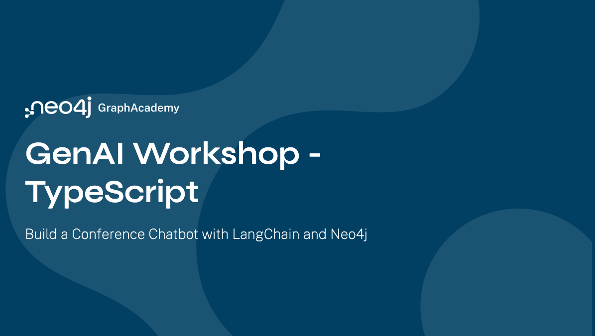 GenAI Workshop - TypeScript | Workshops | Free Neo4j Courses from GraphAcademy