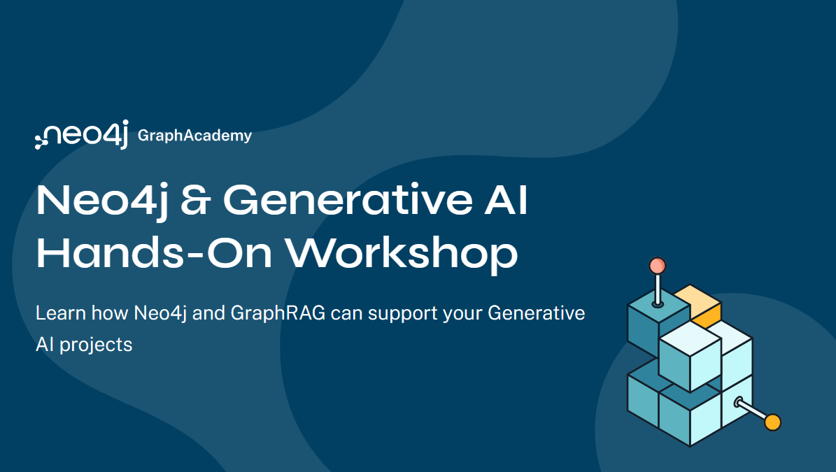 Neo4j & Generative AI Hands-On Workshop | Workshops | Free Neo4j Courses from GraphAcademy